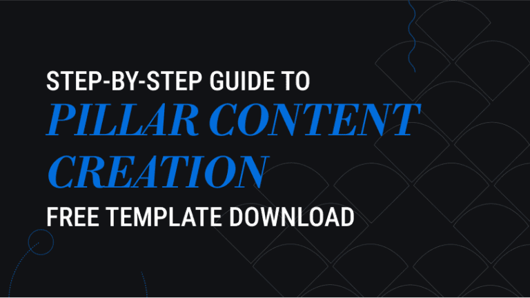 Step-by-Step Guide to Pillar Content: Free Template Download
